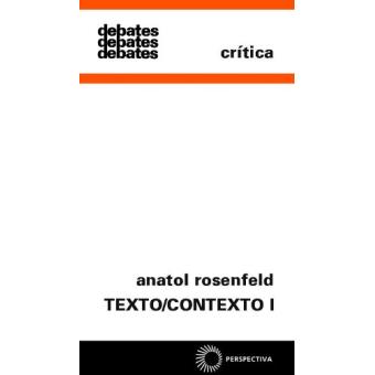 Texto/ Contexto I Anatol Rosenfeld - Cartonado - Anatol Rosenfeld ...