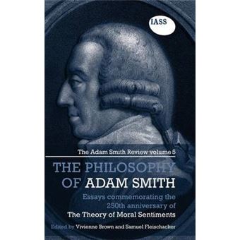 The Philosophy of Adam Smith - Essays Commemorating the 250th ...
