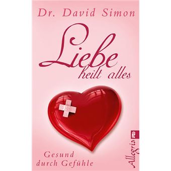 Ullstein - David Simon - Liebe heilt alles | David Simon - David Simon ...