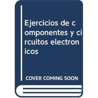 Ejercicios de componentes y circuitos electrónicos Francisco Javier ...