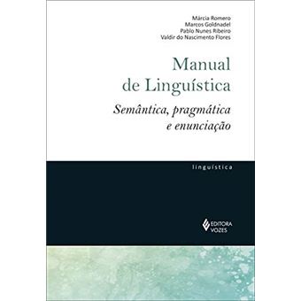 Manual de linguística: Semântica, pragmática e enunciação Valdir do ...