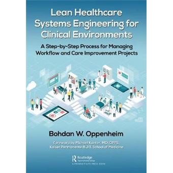 Lean Healthcare Systems Engineering For Clinical Environments A ...