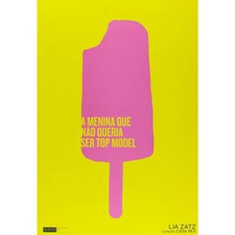 Menina Que Nao Queria Ser Top Model, A Lia Zatz - Cartonado - Lia Zatz ...