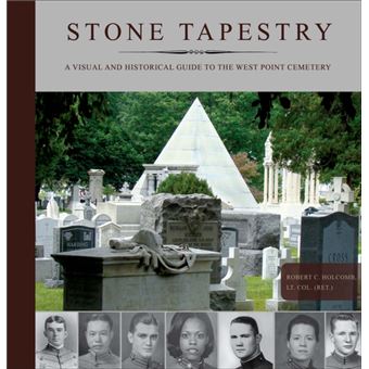 Stone Tapestry A Visual and Historical Guide to the West Point Cemetery ...