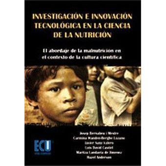 Investigación e innovación tecnológica en la ciencia de la nutrición Josep Bernabeu Mestre ...