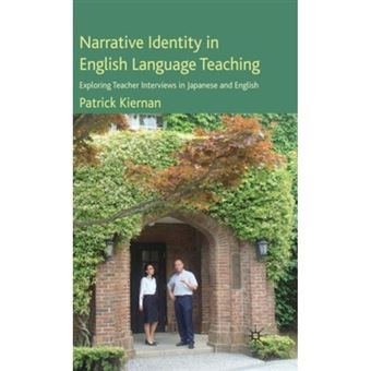 Narrative Identity in English Language Teaching - Exploring Teacher ...