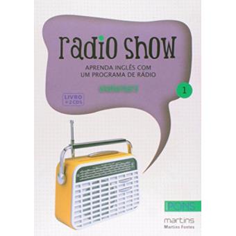 Radio Show. Aprenda Inglês com Um Programa de Rádio (+ 2 CDs) Brian ...