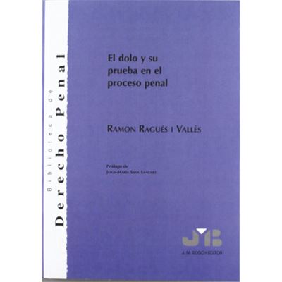 El Dolo Y Su Prueba En El Proceso Penal. Ramón Ragués I Vallés ...