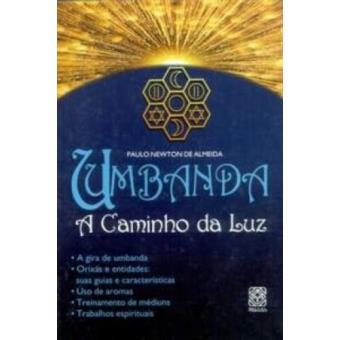 Umbanda - A Caminho da Luz Paulo Newton Almeida - Outros Livros - Paulo ...