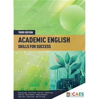 Academic English Skills for Success, Third Edition Miranda Legg, Parco ...