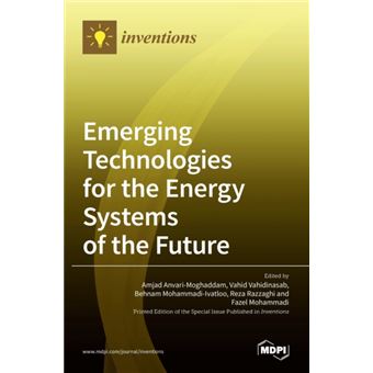 Emerging Technologies for the Energy Systems of the Future Amjad Anvari ...