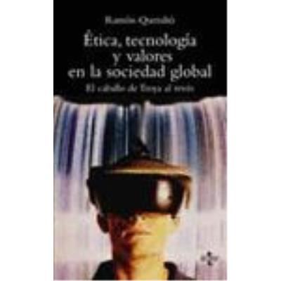 Ética, Tecnología Y Valores En La Sociedad Global Ramón Jesús Queraltó Moreno - Cartonado ...