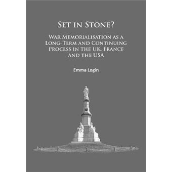 Set In Stone War Memorialisation As A Longterm And Continuing Process ...