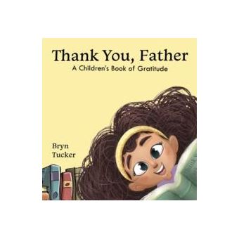 Thank You Father Bryn K Tucker - Capa Dura / Hardback - Bryn K Tucker ...