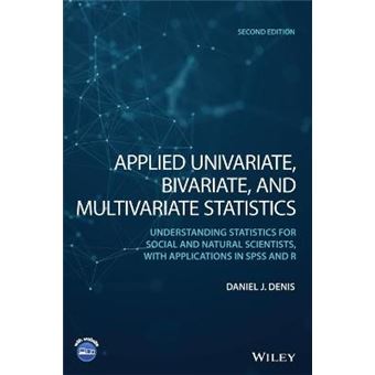 Applied Univariate, Bivariate, And Multivariate Statistics Understanding Statistics For Social ...