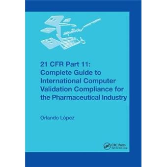 21 Cfr Part 11 Complete Guide To International Computer Validation ...
