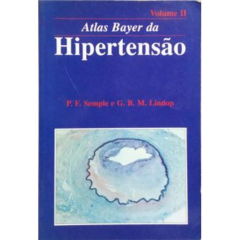 Atlas bayer da hipertensão. [vol. ii] Semple. (peter f.) e george b. m ...