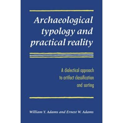 Archaeological Typology and Practical Reality : A Dialectical Approach ...