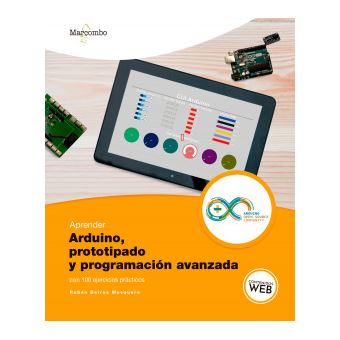 Aprender Arduino, Prototipado Y Programación Avanzada Con 100 ...
