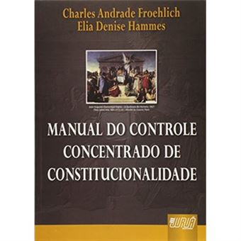 Manual Do Controle Concentrado De Constitucionalidade - Charles Andrade ...