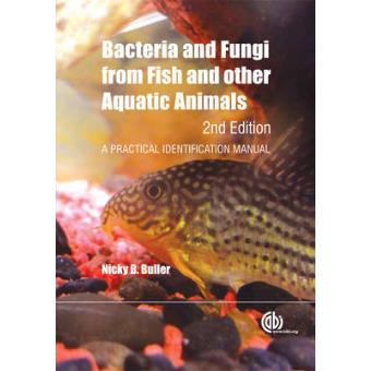 Bacteria And Fungi From Fish And Other Aquatic Animals A Practical ...