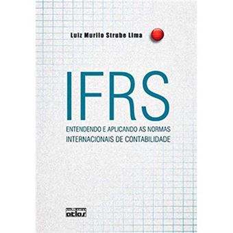 IFRS. Entendendo e Aplicando as Normas Internacionais de Contabilidade - Compra Livros na Fnac.pt