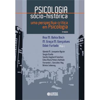 Psicologia sócio-histórica: uma perspectiva crítica em Psico Ana Mercês ...