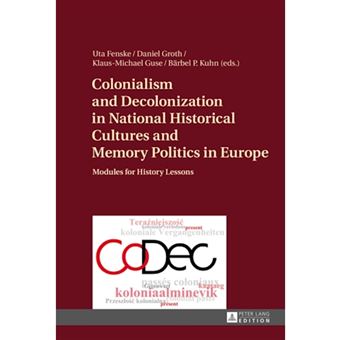 Colonialism And Decolonization In National Historical Cultures And ...