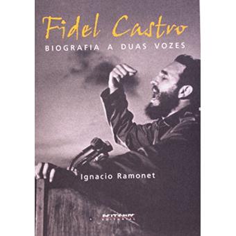 Fidel Castro - Biografia A Duas Vozes Ignacio Ramonet - Cartonado ...