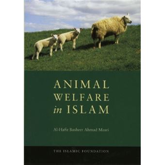 Animal Welfare In Islam By Al-Hafiz Basheer Ahmad Masri Al-Hafiz ...