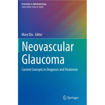 Neovascular Glaucoma Current Concepts in Diagnosis and Treatment Mary ...