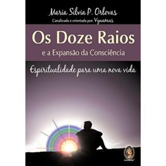 Os Doze Raios E A Expansao Da Consciência. Espiritualidade Para Uma ...