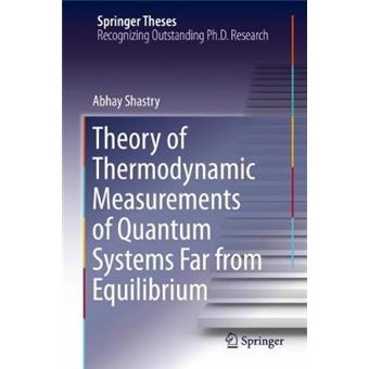 Theory Of Thermodynamic Measurements Of Quantum Systems Far From Equilibrium Springer Theses ...