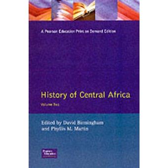History Of Central Africa Phyllis M. Martin, David Birmingham - Capa ...