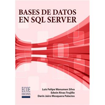 Bases De Datos En Sql Server Edwin Rivas Trujillo - Darin Jairo Mosquera Palacios - Luis Felipe ...