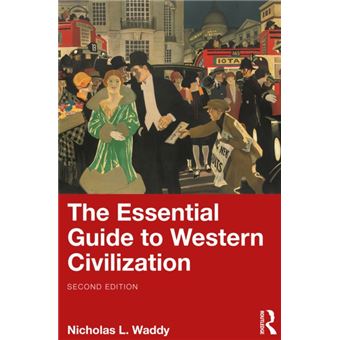 The Essential Guide to Western Civilization Nicholas L. Waddy, Nicholas ...
