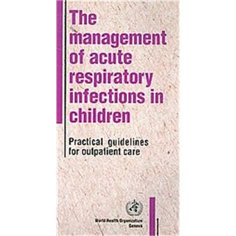 The Management Of Acute Respiratory Infections In Children World Health ...