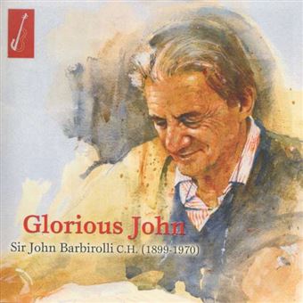 Barbirolli - John - John Barbirolli; Various-Glorious John - Barbirolli ...