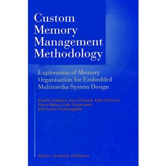 Custom Memory Management Methodology - Exploration of Memory Organisation for Embedded ...