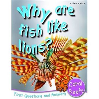 Why Are Fish Like Lions?: First Questions And Answers - Coral Reefs ...