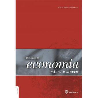 Princípios de economia: micro e macro - Tebchirani - Compra Livros na Fnac.pt