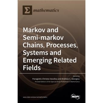 Markov and Semi-markov Chains, Processes, Systems and Emerging Related ...