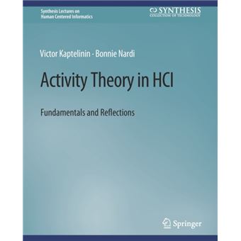 Activity Theory in HCI Fundamentals and Reflections Victor Kaptelinin ...