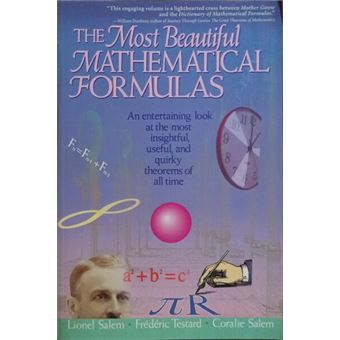 The most beautiful mathematical formulas. Salem. (lionel), frédéric ...