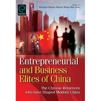 Entrepreneurial and Business Elites of China - The Chinese Returnees ...