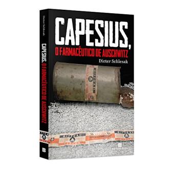 Capesius, O Farmacêutico De Auschwitz Dieter Schlesak - Cartonado ...