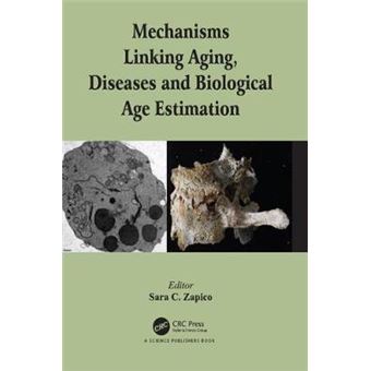 Mechanisms Linking Aging, Diseases And Biological Age Estimation Sara C ...