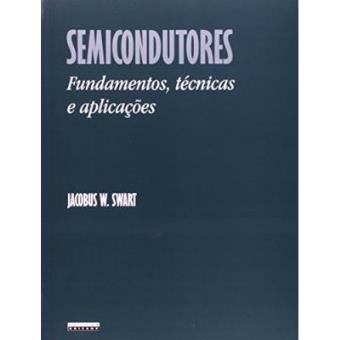 Semicondutores. Fundamentos, Técnicas E Aplicações Jacobus W. Swart ...