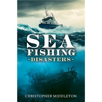 Sea Fishing Disasters Christopher Middleton - Capa Dura / Hardback ...