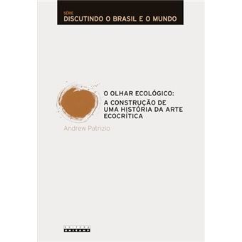 O Olhar Ecológico A Construção De Uma História Da Arte Ecocrítica ...